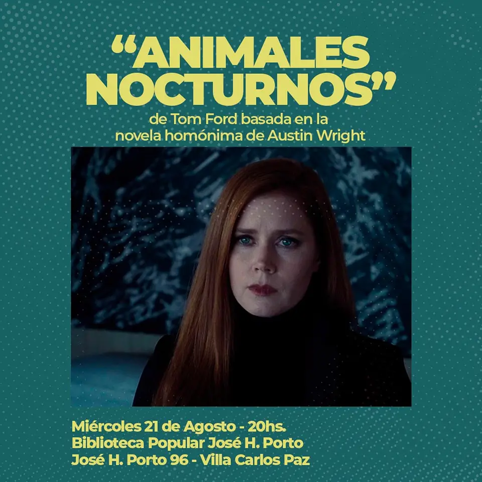 ”Animales Nocturnos”: continúa el ciclo de Cine y Literatura en la ...